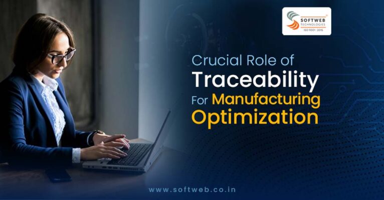 Crucial Role of Traceability for Manufacturing Optimization - Digital ...